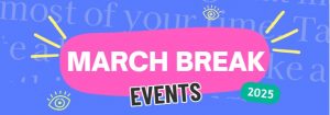 March Break Events 2025 – Attractions Ontario